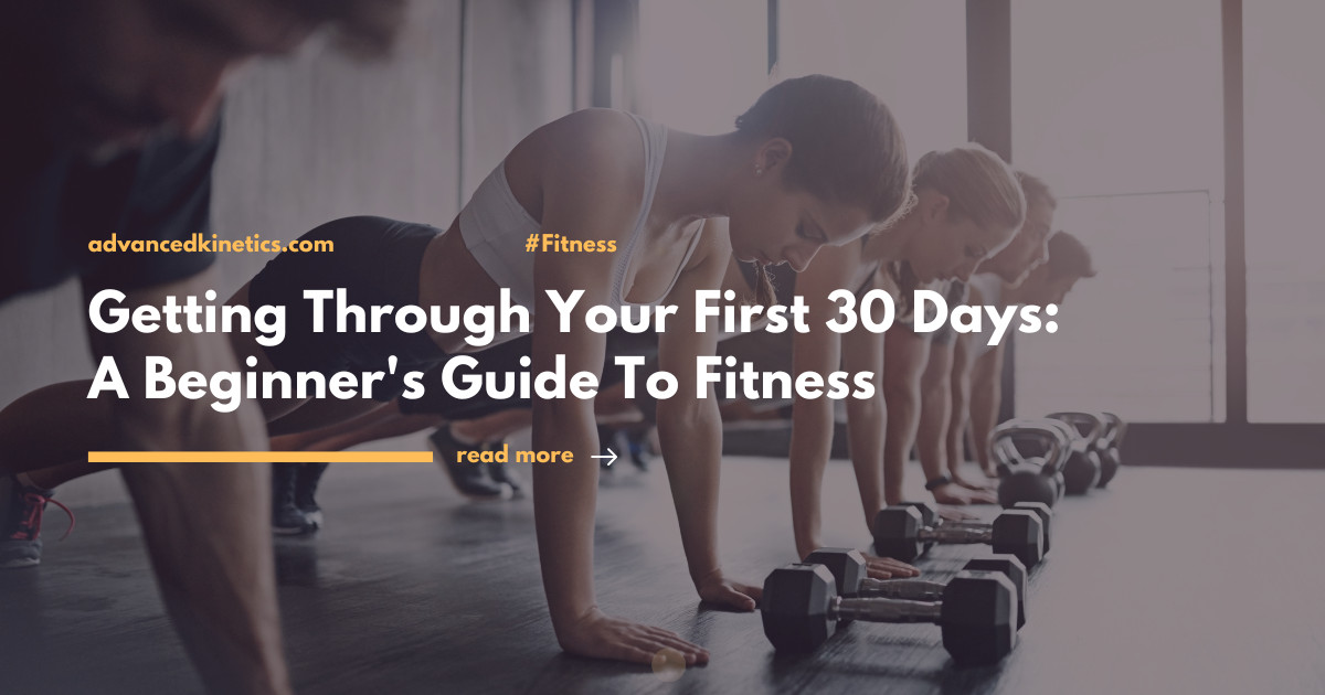 Getting Through Your First 30 Days: A Beginner's Guide To Fitness ...